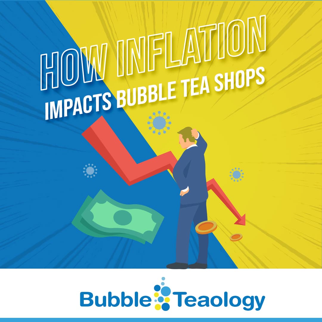 How Inflation Impacts Bubble Tea Shops - BubbleTeaology
