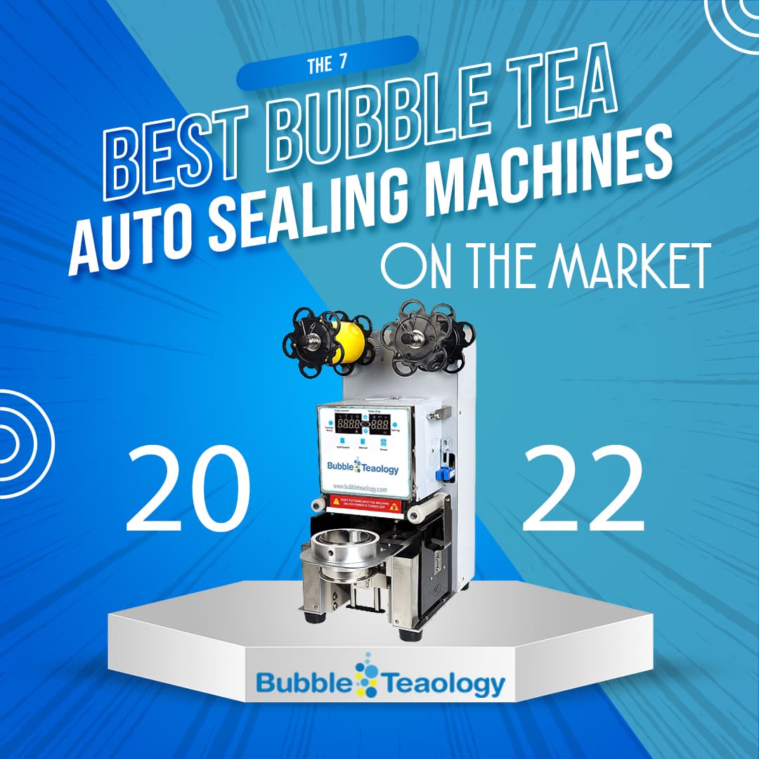 Top 7 Best Bubble Tea Auto Sealing Machines on The Market